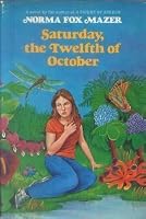 Saturday, the Twelfth of October by Norma Fox Mazer