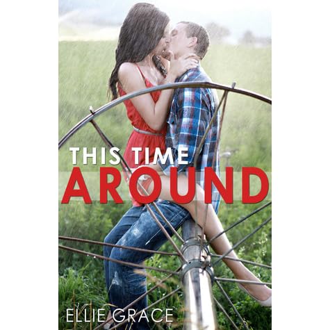 This Time Around by Ellie Grace — Reviews, Discussion, Bookclubs, Lists
