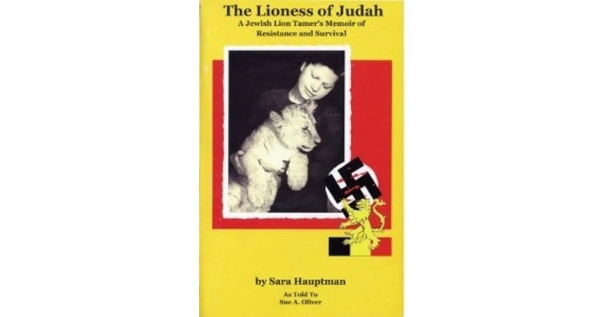 Lioness of Judah: A Jewish Lion Tamer's Memoir of Resistance and ...