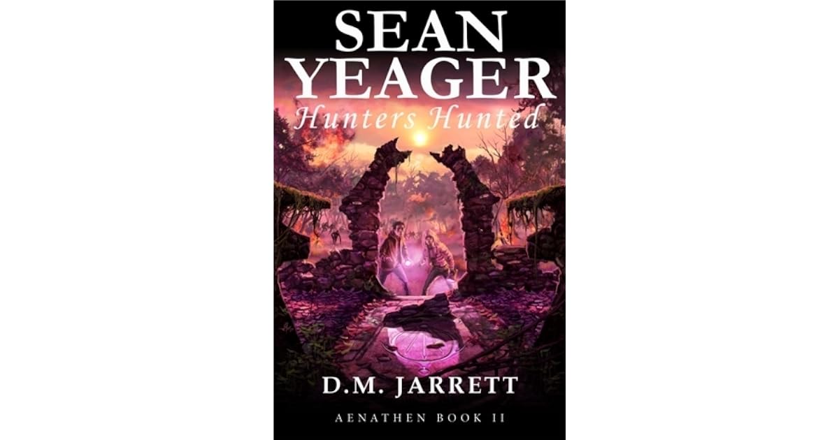 Sean Yeager: Hunters Hunted by D.M. Jarrett