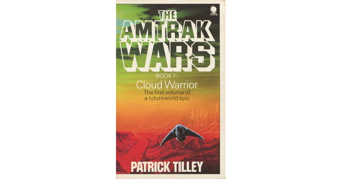 Cloud Warrior (Amtrak Wars, #1) by Patrick Tilley