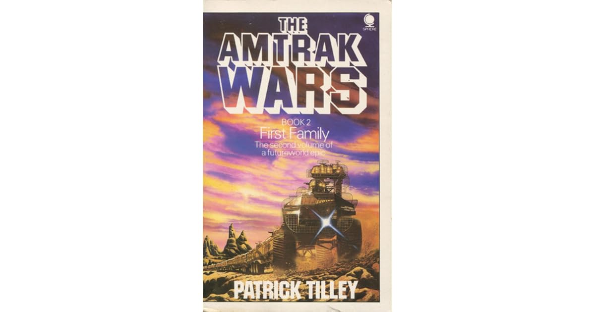 First Family (Amtrak Wars, #2) by Patrick Tilley