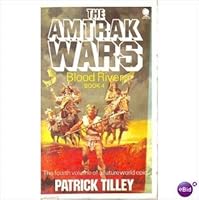 Blood River (Amtrak Wars, #4) by Patrick Tilley