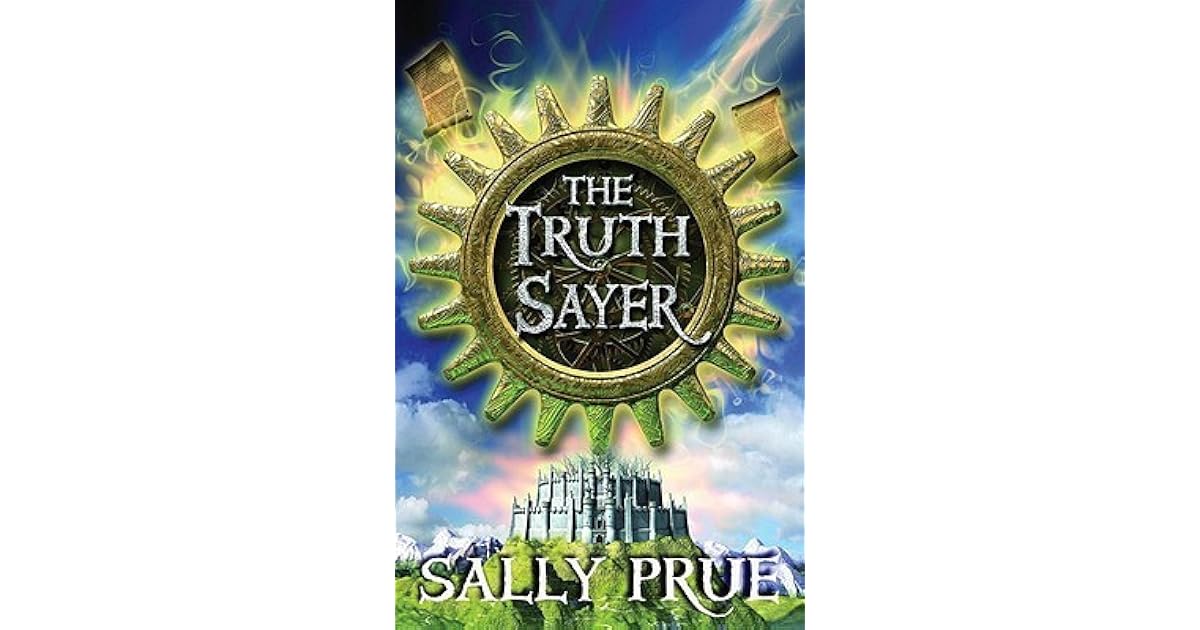 The Truth Sayer (Truth Sayer, #1) by Sally Prue