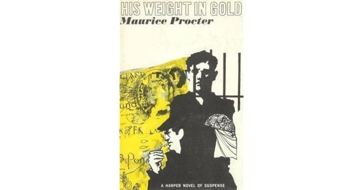 His Weight in Gold by Maurice Procter