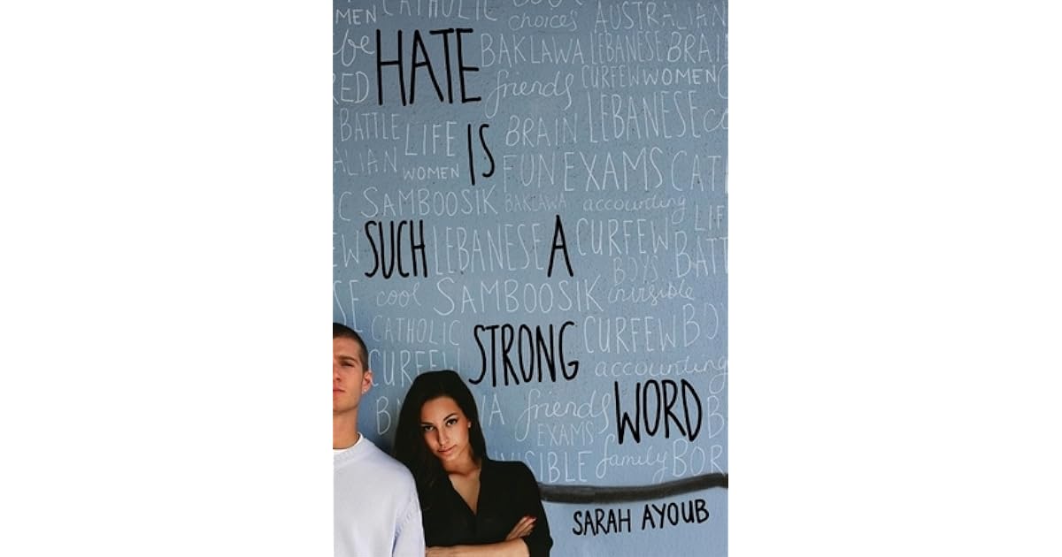 Hate Is Such A Strong Word By Sarah Ayoub