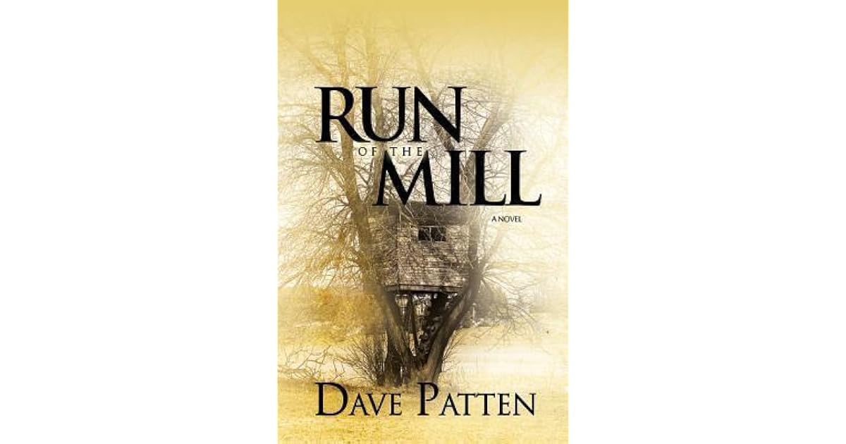 Run of the Mill by Dave Patten