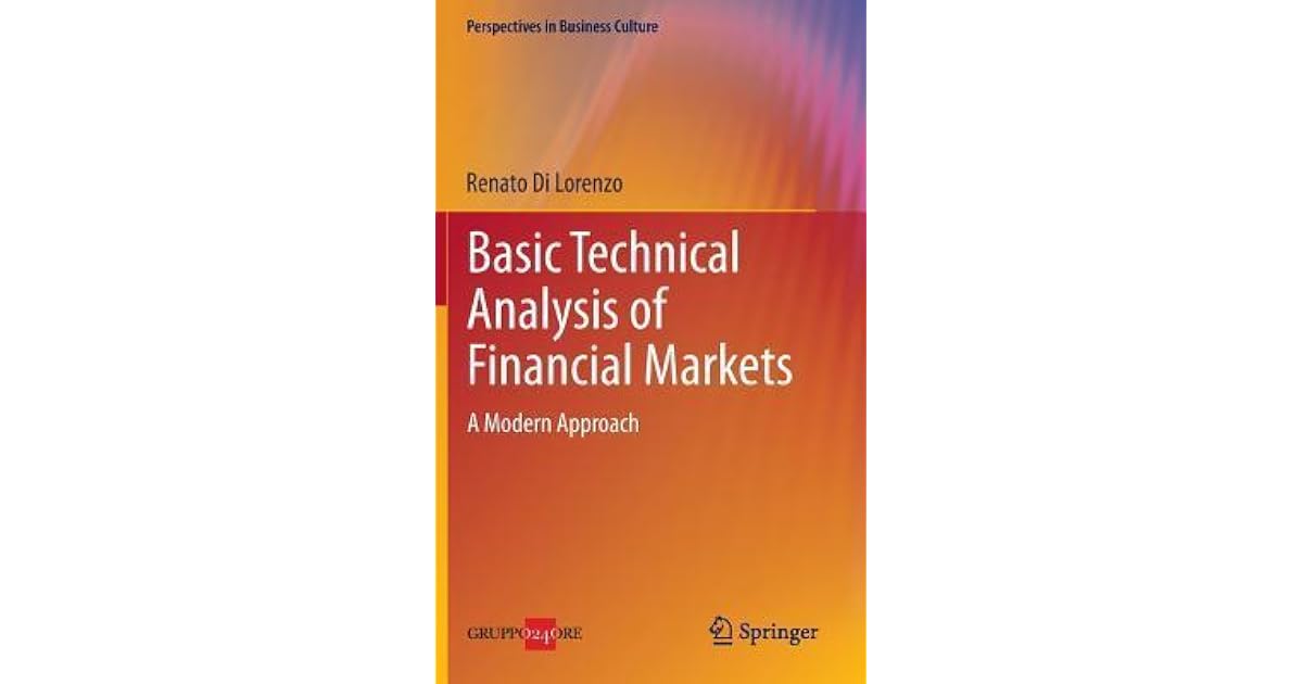 Basic Technical Analysis Of Financial Markets A Modern Approach By Basic Technical Analysis Of Financial Markets A Modern Approach By
