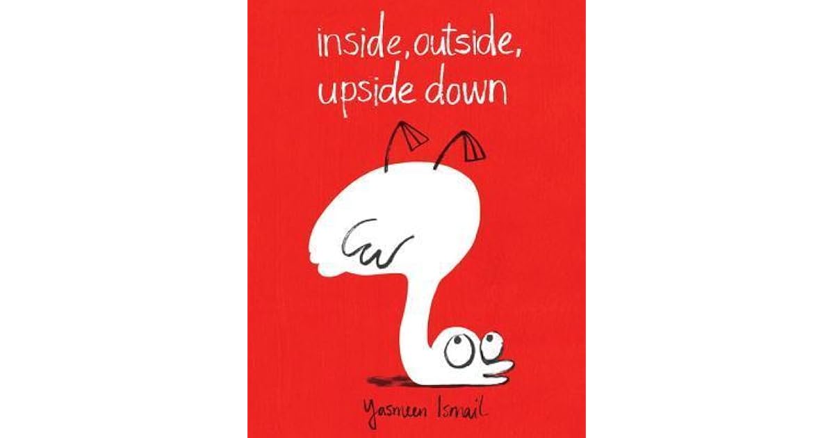 Inside, Outside, Upside Down by Yasmeen Ismail