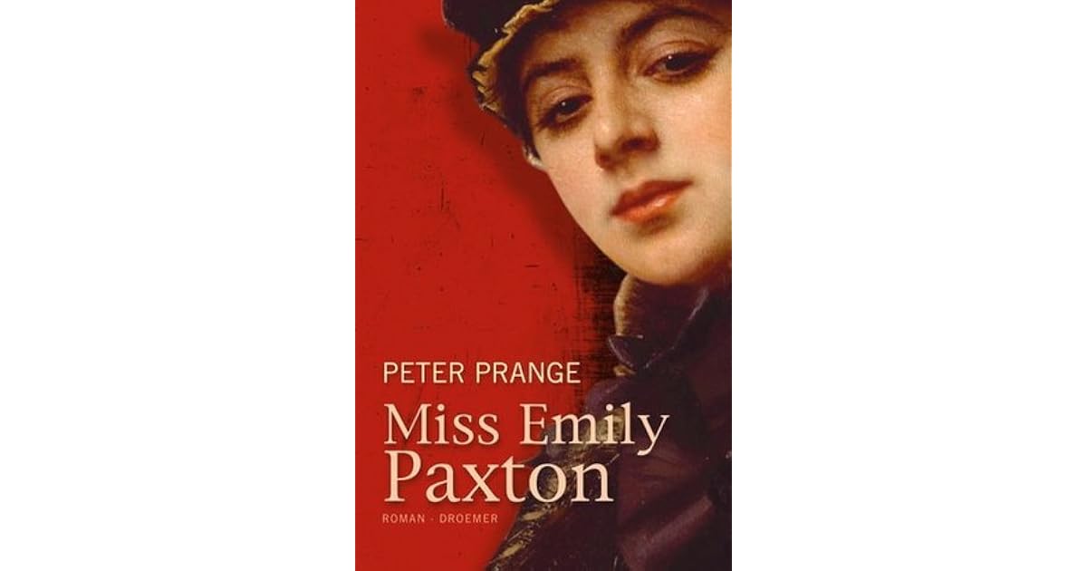 Miss Emily Paxton by Peter Prange
