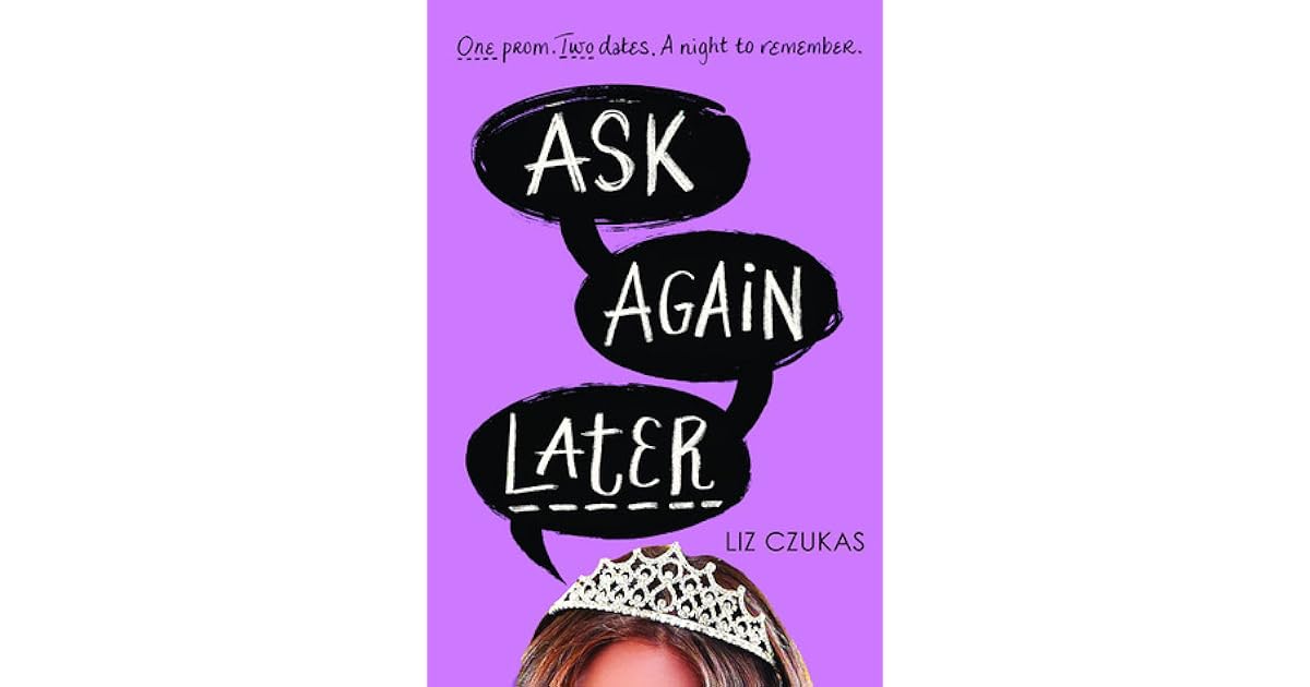 Ask Again Later by Liz Czukas