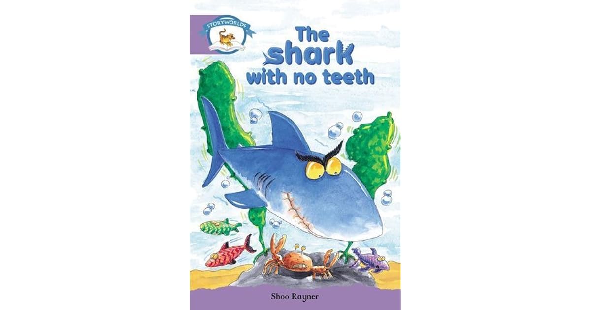 The Shark with No Teeth by Shoo Rayner