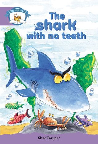 The Shark with No Teeth by Shoo Rayner