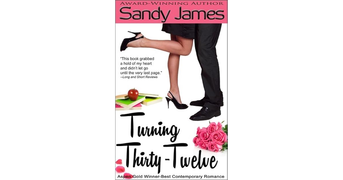 Turning Thirty-Twelve by Sandy James