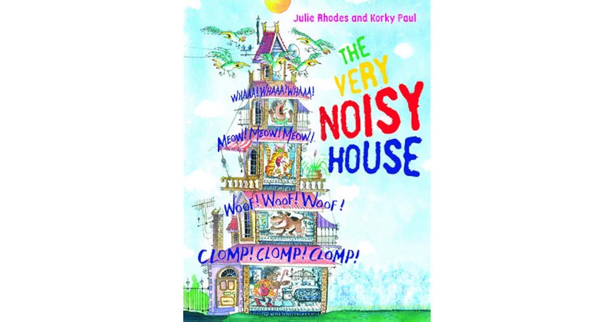 The Very Noisy House by Julie Rhodes