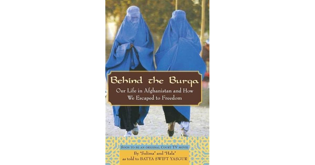 Behind the Burqa: Our Life in Afghanistan and How We Escaped to Freedom ...