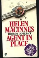 Agent in Place by Helen MacInnes