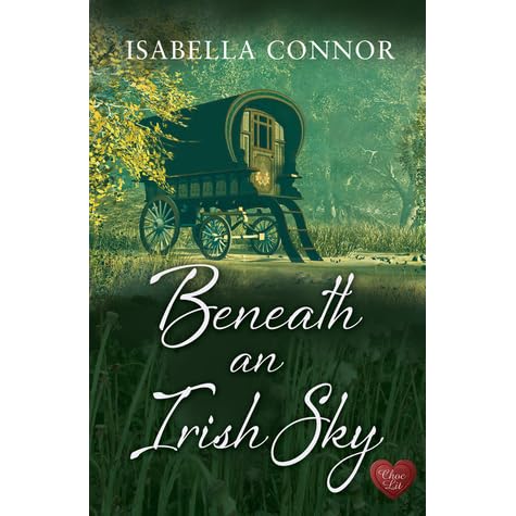 Beneath an Irish Sky (An Emerald Isle Romance, #1) by Isabella Connor ...