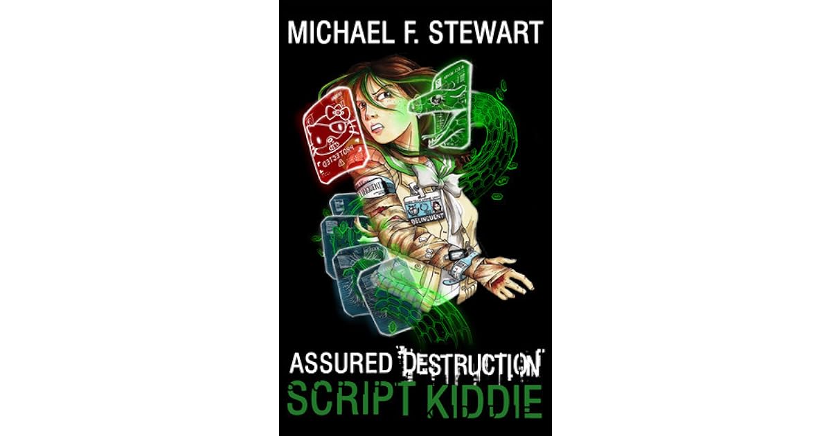 Script Kiddie (Assured Destruction, #2) by Michael F. Stewart
