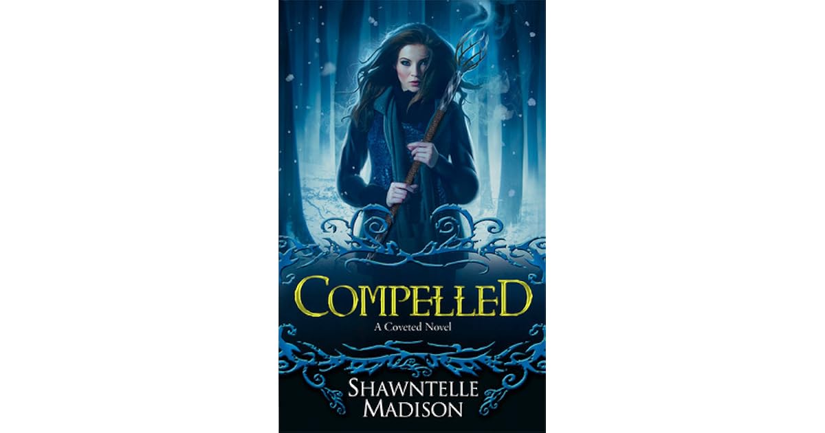 Compelled (Coveted, #3) by Shawntelle Madison