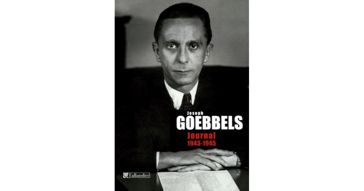 Journal, 1943-1945 by Joseph Goebbels
