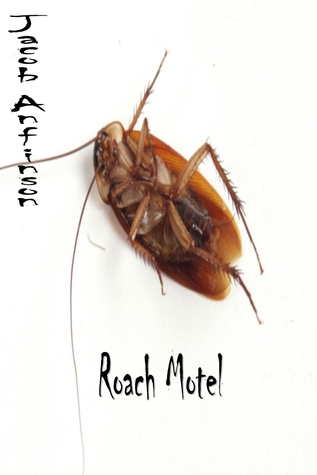 Roach Motel by Jacob Anfinson