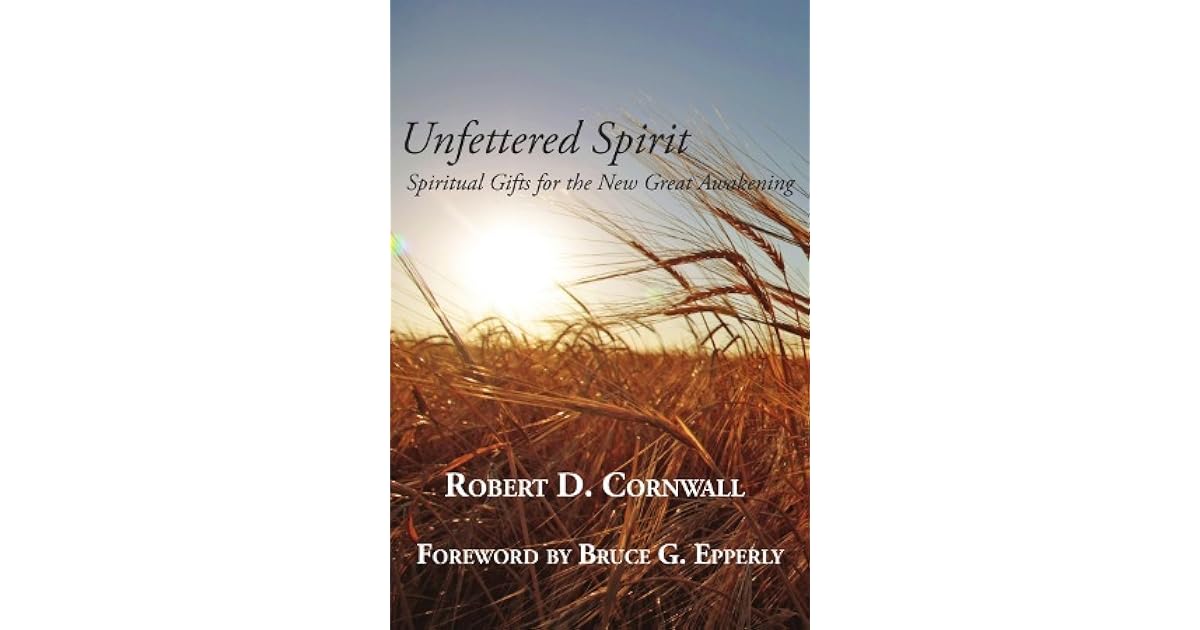 Unfettered Spirit: Spiritual Gifts for the New Great Awakening by ...
