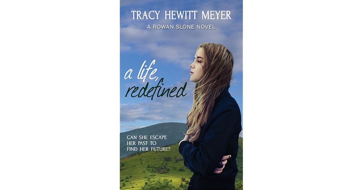 A Life, Redefined (Rowan Sloane, #1) by Tracy Hewitt Meyer