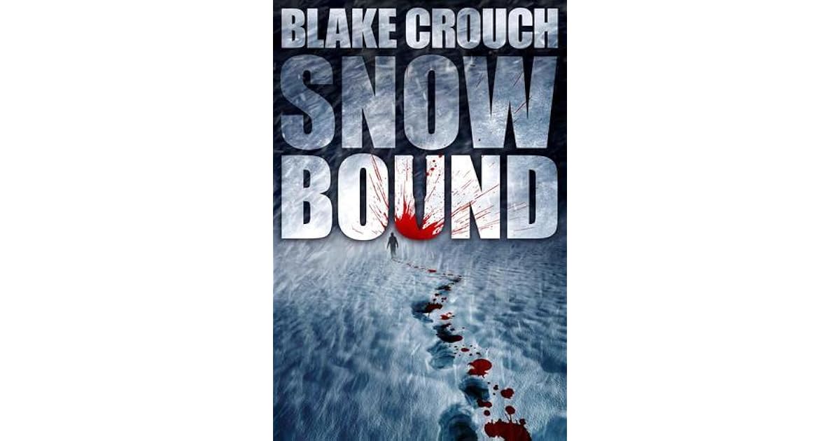 Snow Bound by Blake Crouch