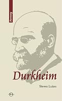Emile Durkheim: His Life and Work: A Historical and Critical Study by ...