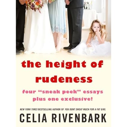 The Height of Rudeness: Four Sneak Peek Essays Plus One Exclusive! by ...
