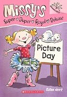 Picture Day (Missy's Super Duper Royal Deluxe, #1) by Susan Nees
