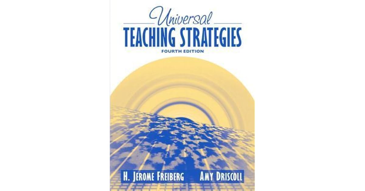 Universal Teaching Strategies by H. Jerome Freiberg