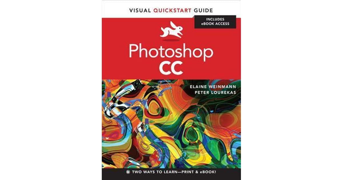 Photoshop CC: Visual QuickStart Guide by Elaine Weinmann