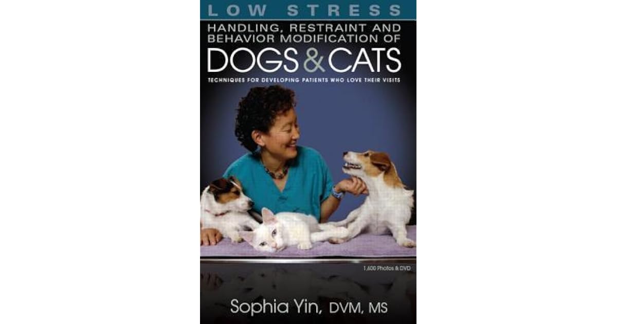 Low Stress Handling Restraint and Behavior Modification of Dogs & Cats ...