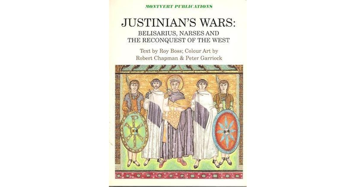 Justinian's Wars by Roy Boss