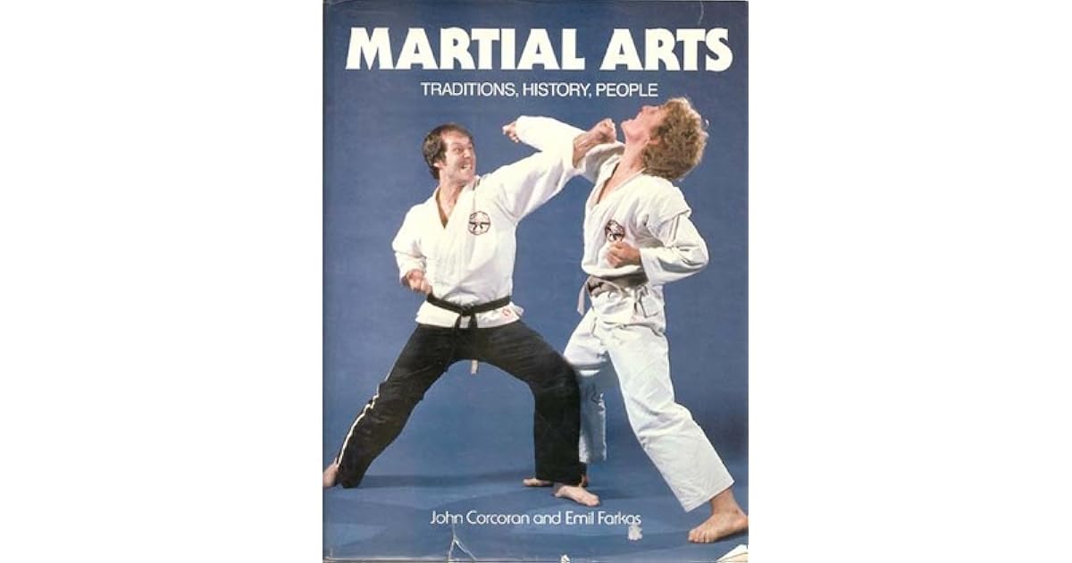Martial Arts: Traditions, History, People by Emil Farkas