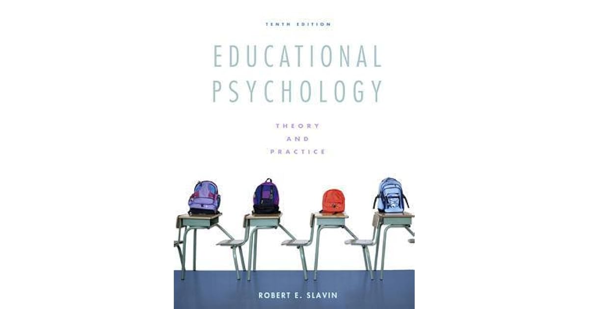 Educational Psychology: Theory and Practice by Robert E. Slavin