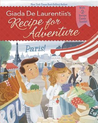 READ NOW Paris! (Recipe for Adventure, #2) *[EPUB] : asda