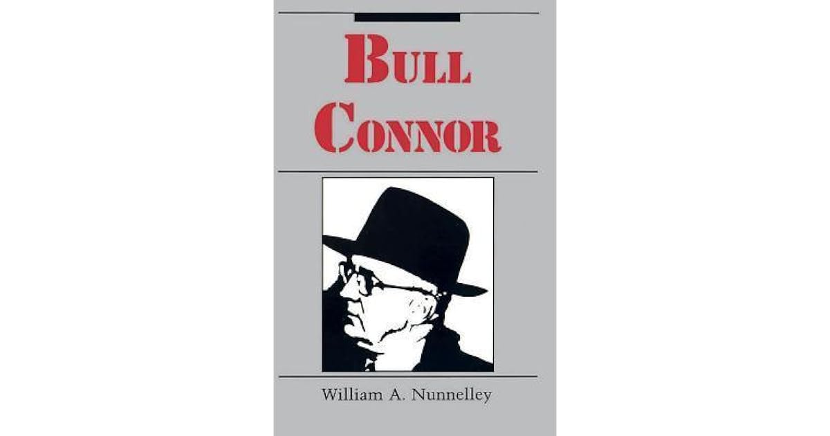 Bull Connor by William A. Nunnelley