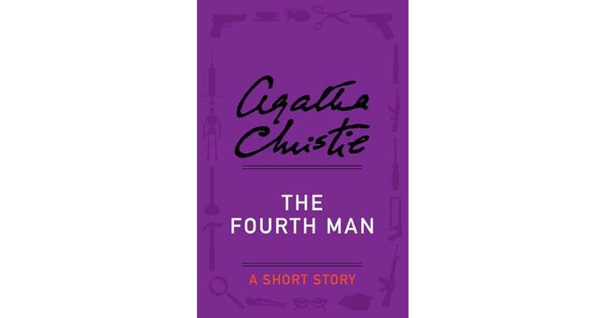 The Fourth Man: A Short Story by Agatha Christie