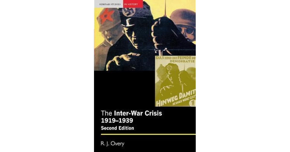 The Inter-War Crisis 1919-1939 by Richard Overy