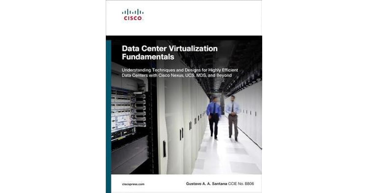 Data Center Virtualization Fundamentals: Understanding Techniques and ...