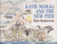 Katie Morag and the New Pier by Mairi Hedderwick