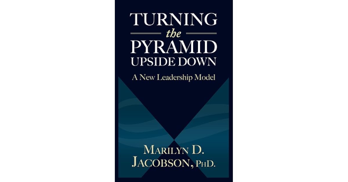Book giveaway for Turning the Pyramid Upside Down: A New Leadership ...