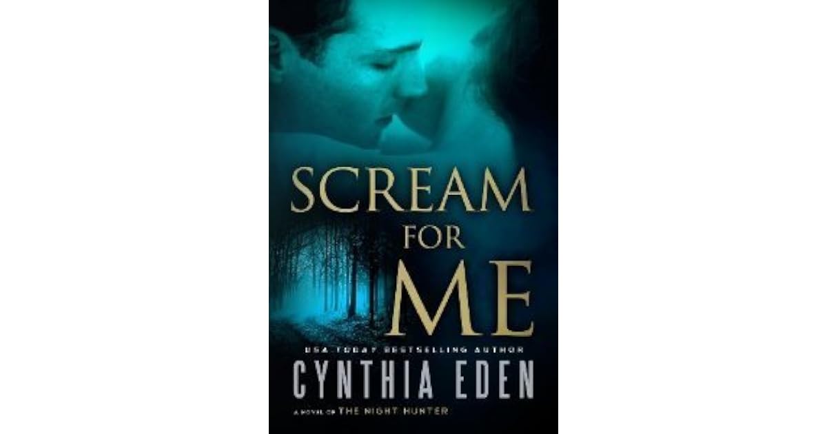Scream for Me (For Me, #3) by Cynthia Eden