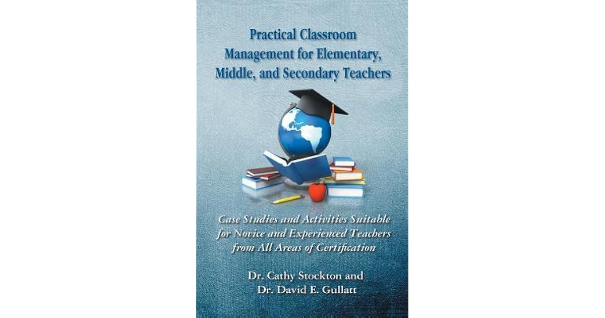 Practical Classroom Management for Elementary, Middle, and Secondary ...