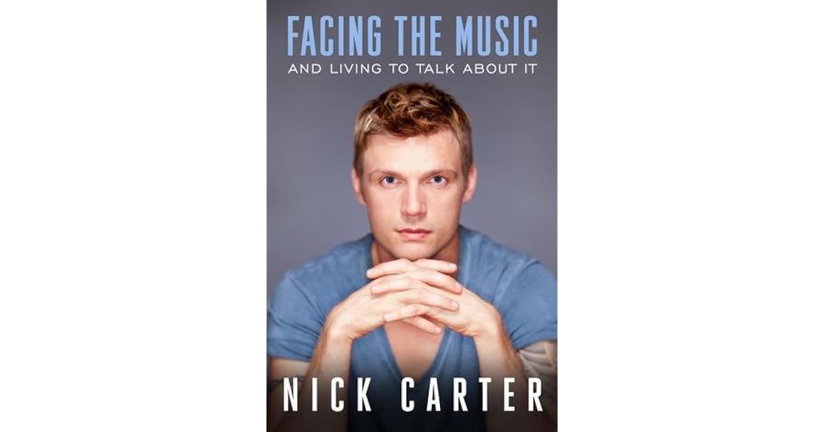 Facing the Music and Living to Talk About It by Nick Carter
