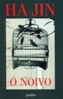 The Bridegroom by Ha Jin