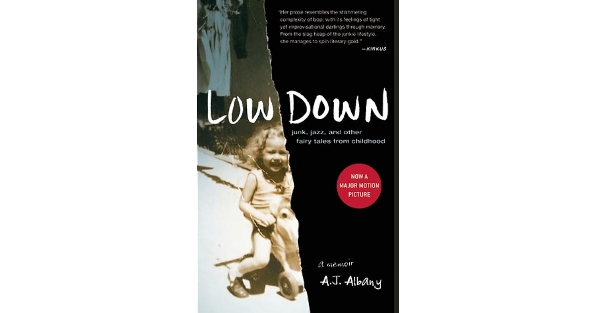 Low Down: Junk, Jazz, and Other Fairy Tales from Childhood by A.J. Albany